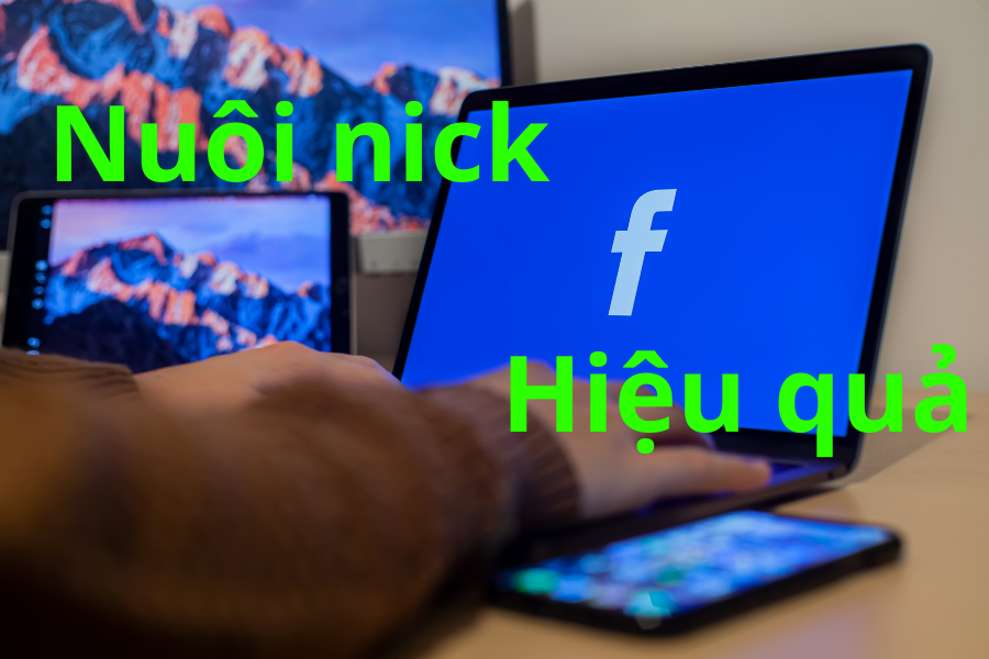 Phần Mềm Nuôi Nick Facebook Hiệu Quả Nhất Hiện nay